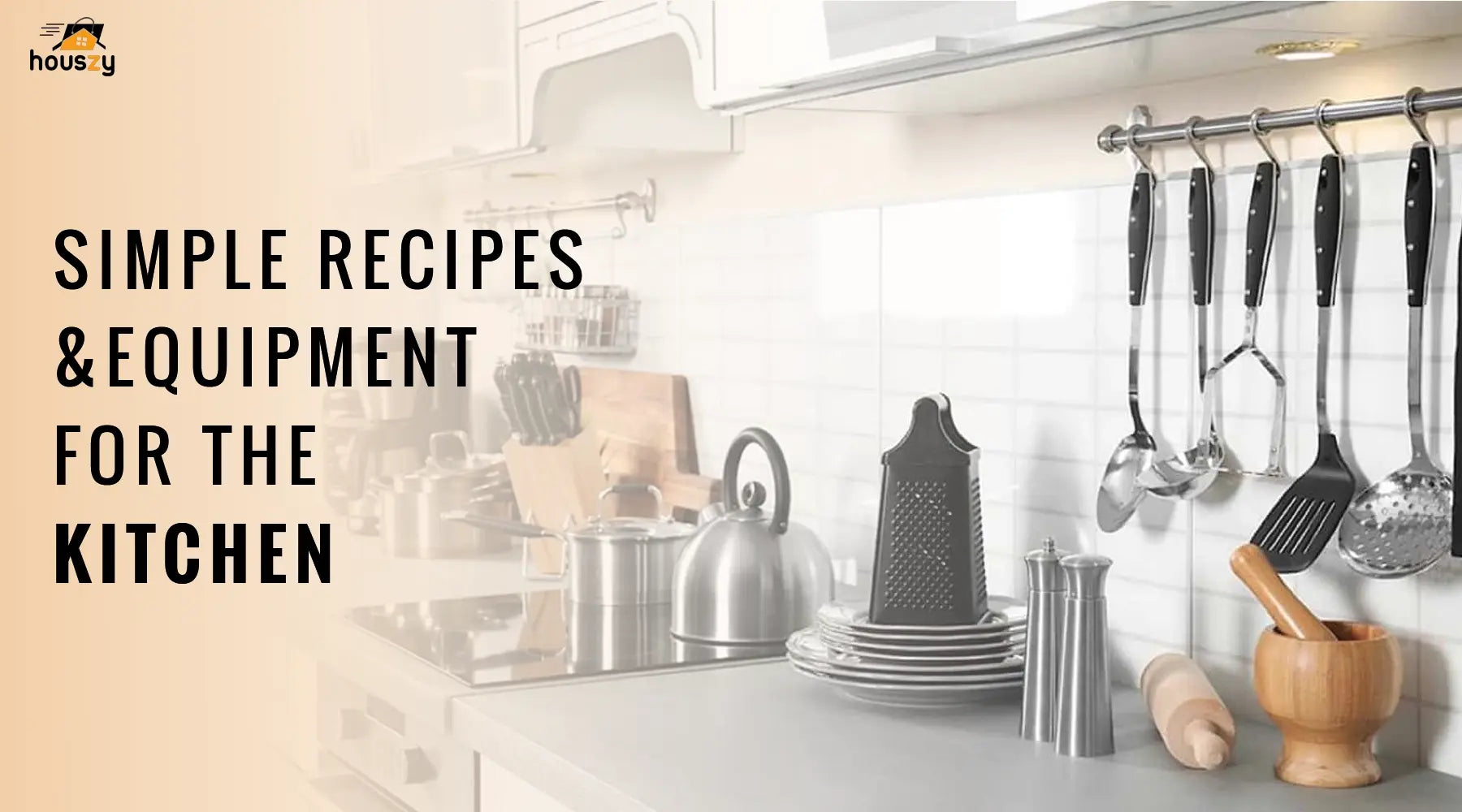 Master Easy Recipes & Essential Kitchen Equipment: A Complete Guide – Houszy