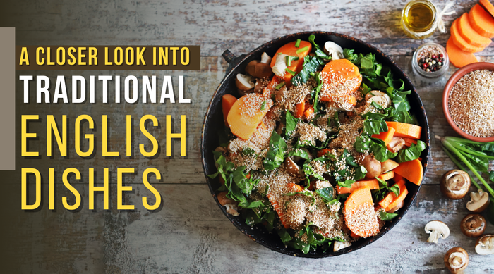 A Closer Look into the Best Traditional English Dishes to Try – Houszy